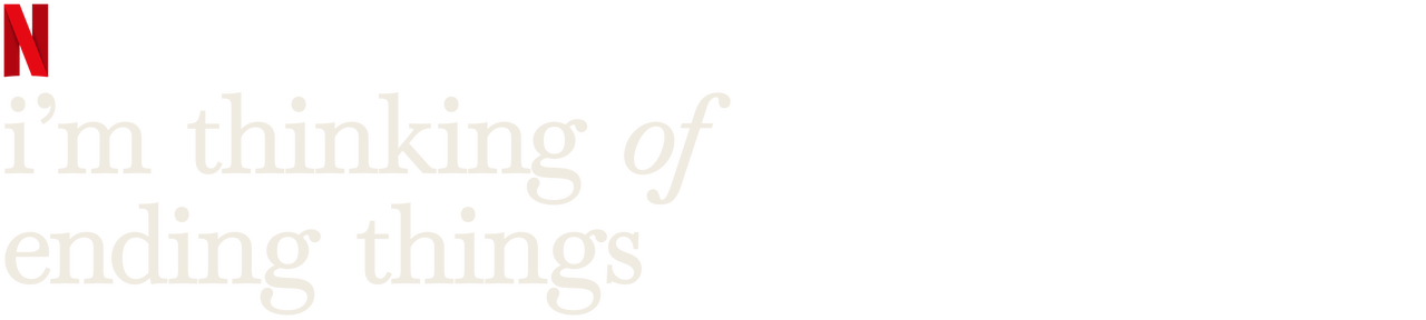 Watch I'm Thinking of Ending Things | Netflix Official Site