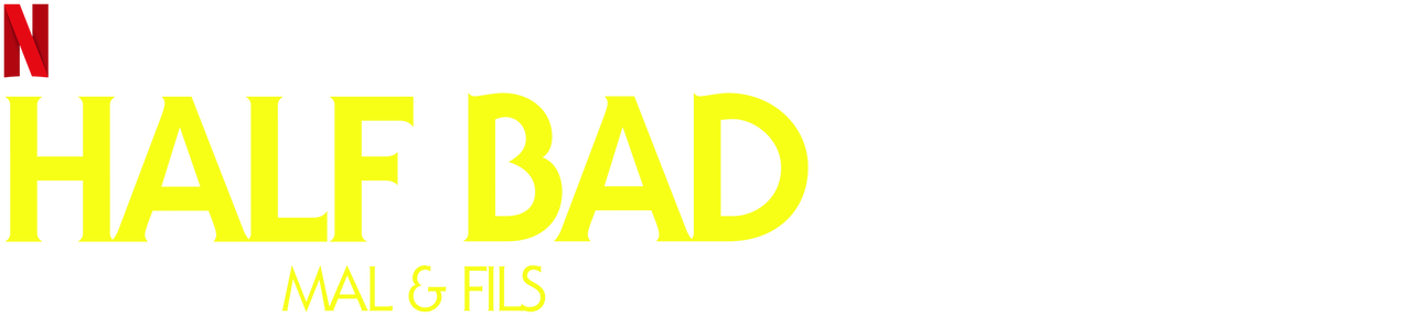 Watch Half Bad : Mal & Fils | Netflix Official Site