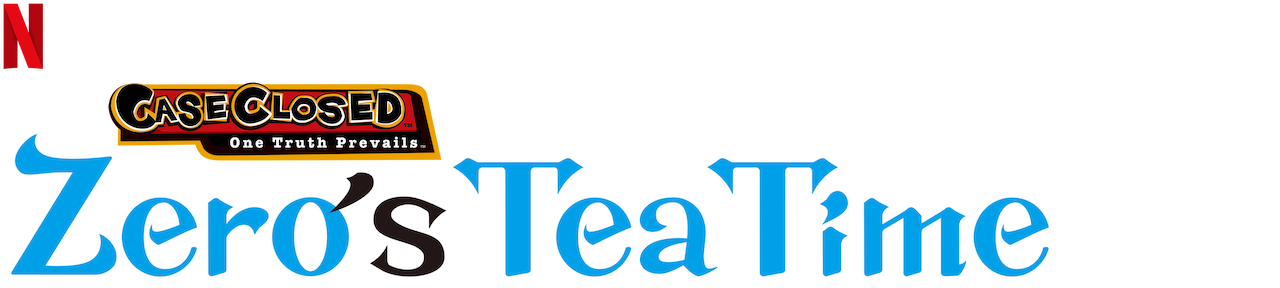 Watch Case Closed: Zero's Tea Time | Netflix Official Site