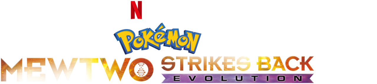 Watch Pokémon: Mewtwo Strikes Back - Evolution | Netflix Official Site