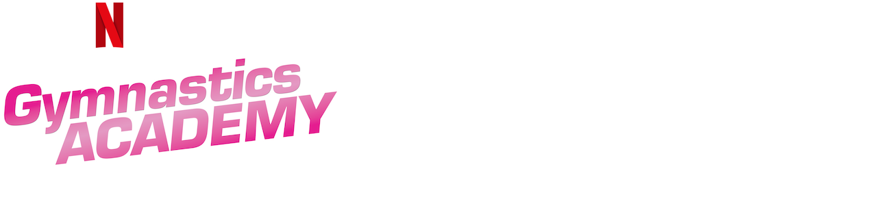 Gymnastics Academy: A Second Chance | Halaman Rasmi Netflix