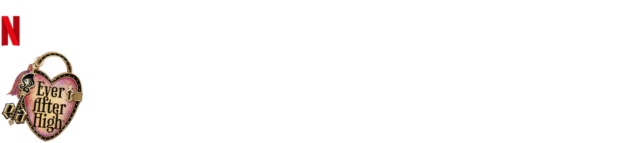 Watch Ever After High | Netflix Official Site